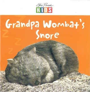 Grandpa Wombat's Snore by Catherine Prentice | Goodreads