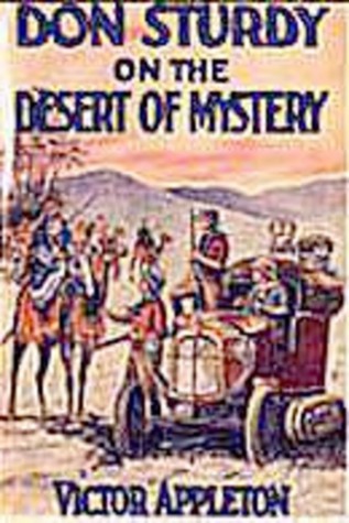 Don Sturdy On The Desert Of Mystery or, Autoing In The Land Of Caravans ...