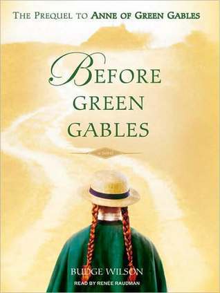 Before Green Gables: The Prequel to Anne of Green Gables by Budge ...