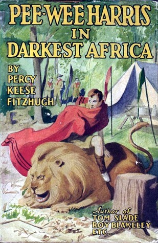 Pee-Wee Harris in Darkest Africa by Percy Keese Fitzhugh | Goodreads