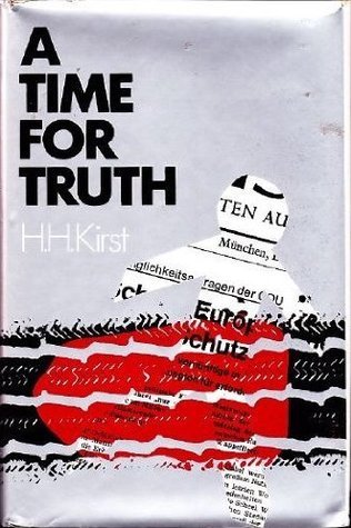 A time for truth by Hans Hellmut Kirst | Goodreads