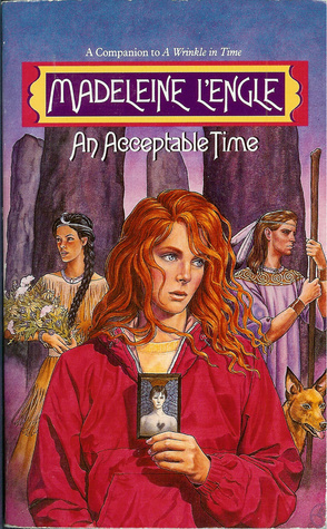 An Acceptable Time (Time, #5) by Madeleine L'Engle | Goodreads