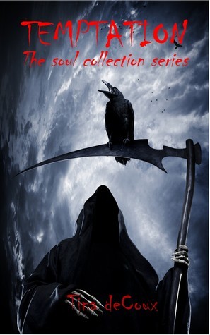 Temptation (The Soul Collection, #1) by Tina deCoux | Goodreads