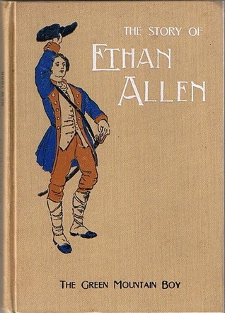 The Story of Ethan Allen, the Green Mountain Boy by Percy Keese ...