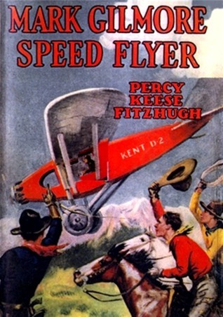Mark Gilmore, Speed Flyer by Percy Keese Fitzhugh | Goodreads