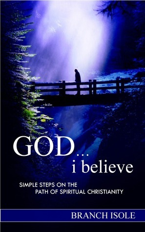 God i believe by Branch Isole | Goodreads