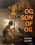 Og, Son of Og by Irving Crump | Goodreads