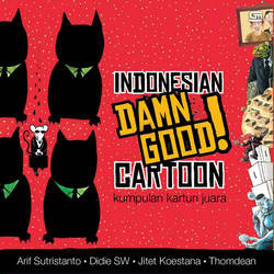 Indonesian Damn Good Cartoon: Kumpulan Kartun Juara by Arif Sutristanto ...