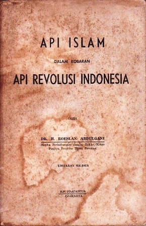 Api Islam dalam Kobaran Api Revolusi Indonesia by Roeslan Abdulgani ...