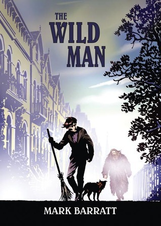 The Wild Man by Mark Barratt | Goodreads
