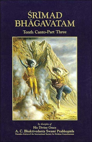 Srimad Bhagavatam Tenth Canto, Part 3 by A.C. Bhaktivedanta | Goodreads