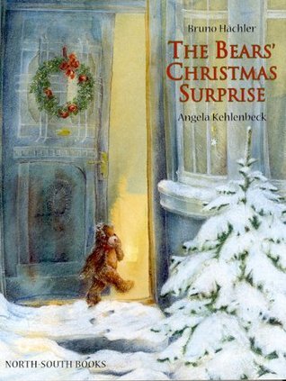 The Bears' Christmas Surprise by Bruno Hächler | Goodreads