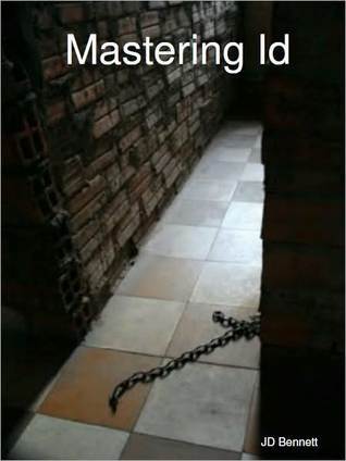 Mastering Id by J.D. Bennett | Goodreads