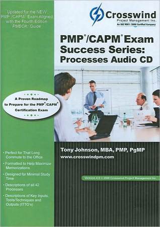 PMP/CAPM Exam Success Series: Processes Audio CD, Version 4.0 by Tony ...