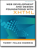 Web Development and Design Foundations with XHTML by Terry Felke-Morris ...