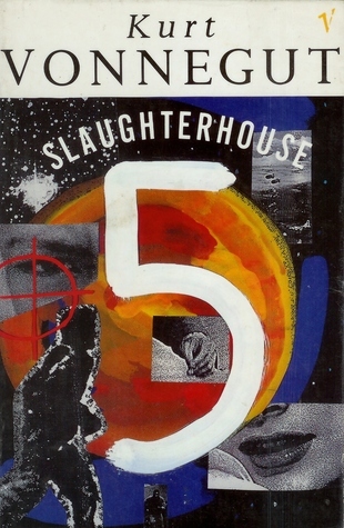Slaughterhouse 5 by Kurt Vonnegut Jr. | Goodreads