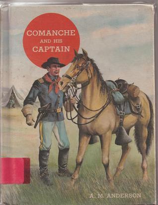Comanche and His Captain by A.M. Anderson | Goodreads
