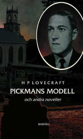 Pickmans modell och andra noveller by H.P. Lovecraft | Goodreads