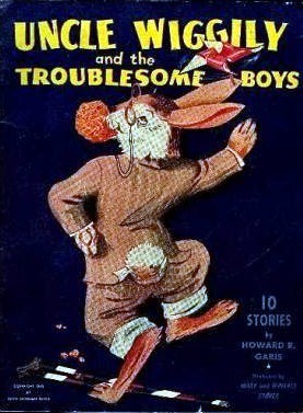 Uncle Wiggily and the Troublesome Boys by Howard Roger Garis | Goodreads