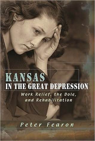 Kansas in the Great Depression: Work Relief, the Dole, and ...