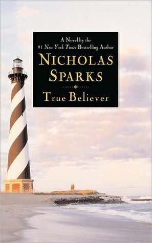 True Believer by Nicholas Sparks | Goodreads