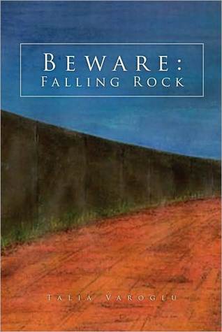 Beware: Falling Rock by Talia Varoglu | Goodreads