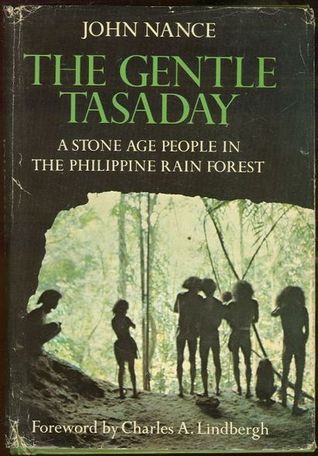 The Gentle Tasaday: A Stone Age People in the Philippine Rain Forest by ...