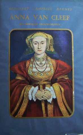 Anna van Cleef: een bewogen vrouwenleven by Margaret Campbell Barnes ...