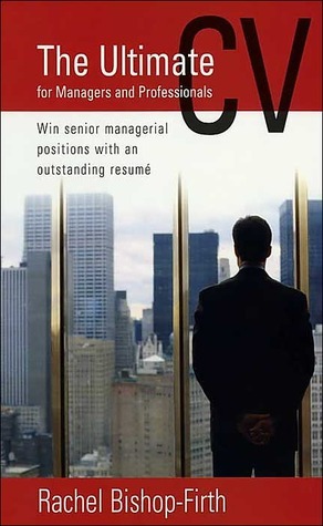 The Ultimate Cv for Managers and Professionals: Win Senior Managerial ...