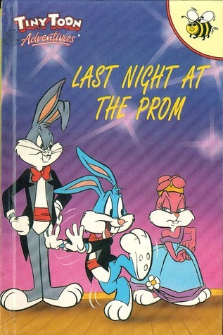 Tiny Toon Adventures: Last Night at the Prom by Norman Redfern | Goodreads