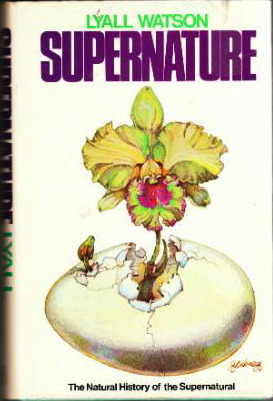 Supernature by Lyall Watson | Goodreads