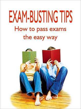 Exam Busting Tips: How to Pass Exams the Easy Way by Nick Atkinson ...