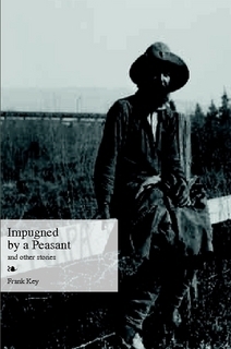 Impugned By A Peasant & Other Stories by Frank Key | Goodreads