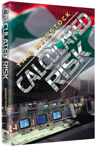 Calculated Risk by Yair Weinstock | Goodreads