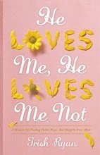 He Loves Me, He Loves Me Not: A Memoir of Finding Faith, Hope, and ...