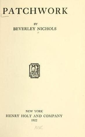 Patchwork by Beverley Nichols | Goodreads