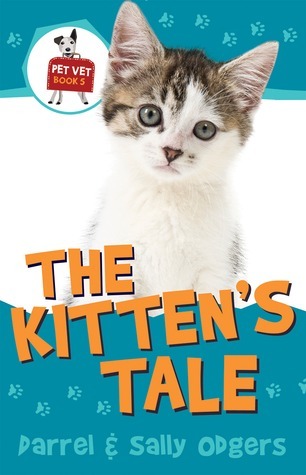 The Kitten's Tale (Pet Vet, #5) by Darrel Odgers | Goodreads
