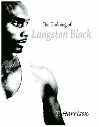 The Undoing of Langston Black by Tasha L. Harrison | Goodreads