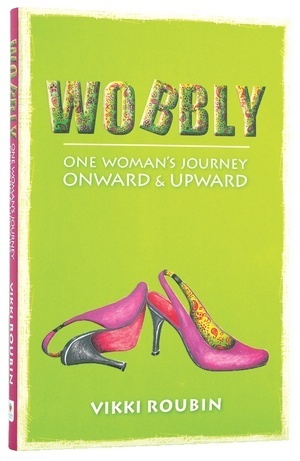 Wobbly by Vikki Roubin | Goodreads