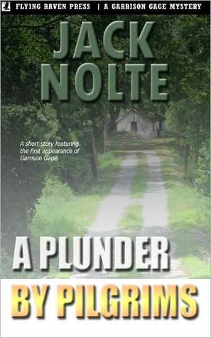 A Plunder by Pilgrims by Jack Nolte | Goodreads