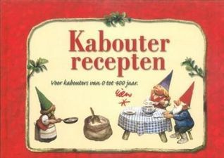 Kabouter recepten: Voor kabouters van 0 tot 400 jaar by Rien Poortvliet ...
