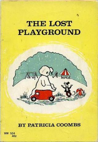The Lost Playground by Patricia Coombs | Goodreads