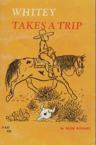 Whitey Takes a Trip by Glen Rounds | Goodreads