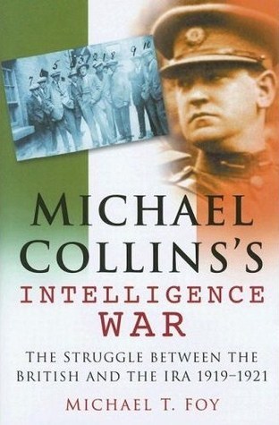 Michael Collins's Intelligence War: The Struggle Between the British ...