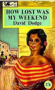 How Lost Was My Weekend by David Dodge | Goodreads
