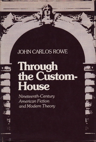 Through the Custom-House: Nineteenth-Century American Fiction and ...