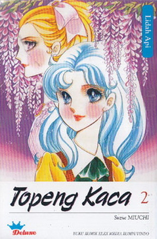 Topeng Kaca Vol. 2 (Deluxe): Lidah Api by Suzue Miuchi | Goodreads