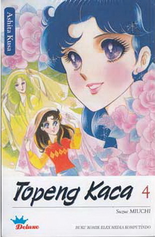 Topeng Kaca Vol. 4 (Deluxe): Ashita Kusa by Suzue Miuchi | Goodreads