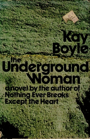 The underground woman by Kay Boyle | Goodreads