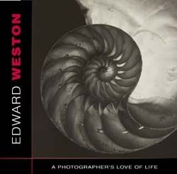 Edward Weston: A Photographer's Love of Life by Alexander Lee Nyerges ...